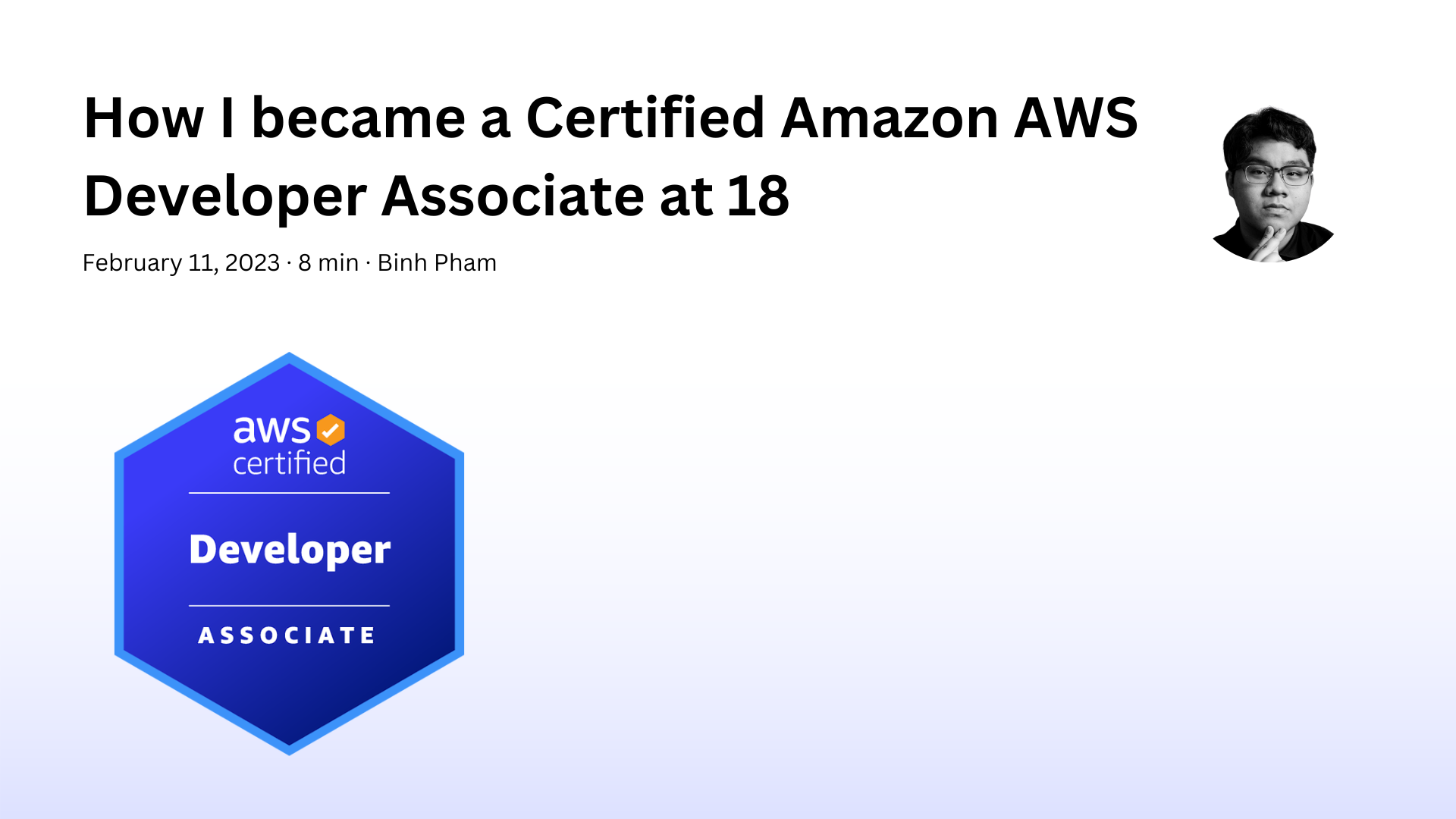 How I became a Certified Amazon AWS Developer Associate at 18 | Binh's ... How I became a Certified Amazon AWS Developer Associate at 18 | Binh's ...